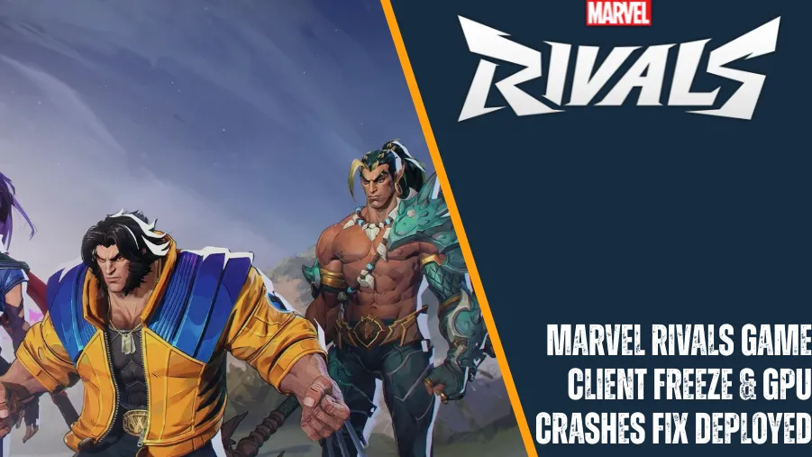 Marvel Rivals Game Client Freeze Gpu Crashes Fix Deployed